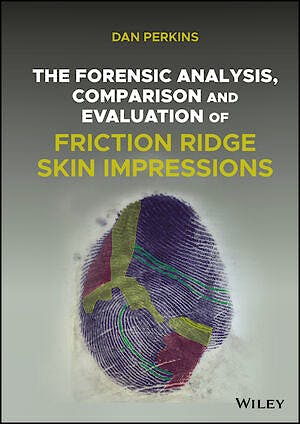 The Forensic Analysis, Comparison and Evaluation of Friction Ridge Skin ...