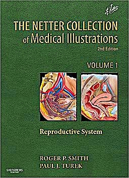 The Netter Collection of Medical Illustrations, Vol. 1: Reproductive System