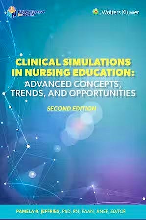 Clinical Simulations in Nursing Education. Advanced Concepts, Trends ...